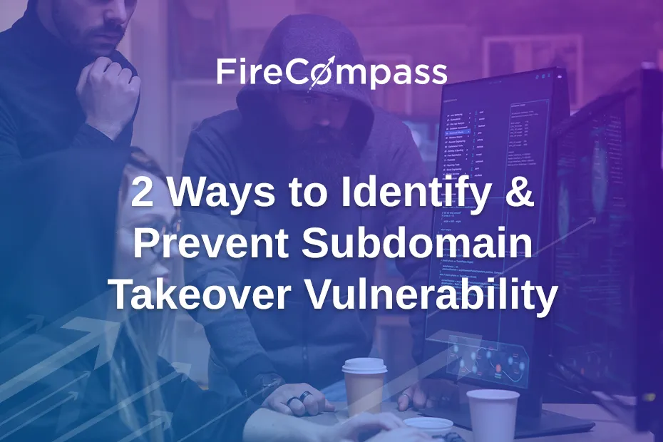 2 Ways to Identify & Prevent Subdomain Takeover Vulnerability