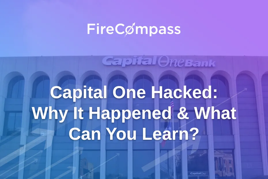 Capital One Hacked : Why It Happened & What Can You Learn?