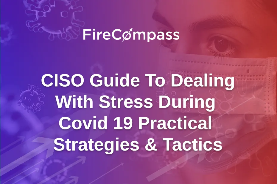 CISO Guide To Dealing With Stress During Covid 19 Practical Strategies ...